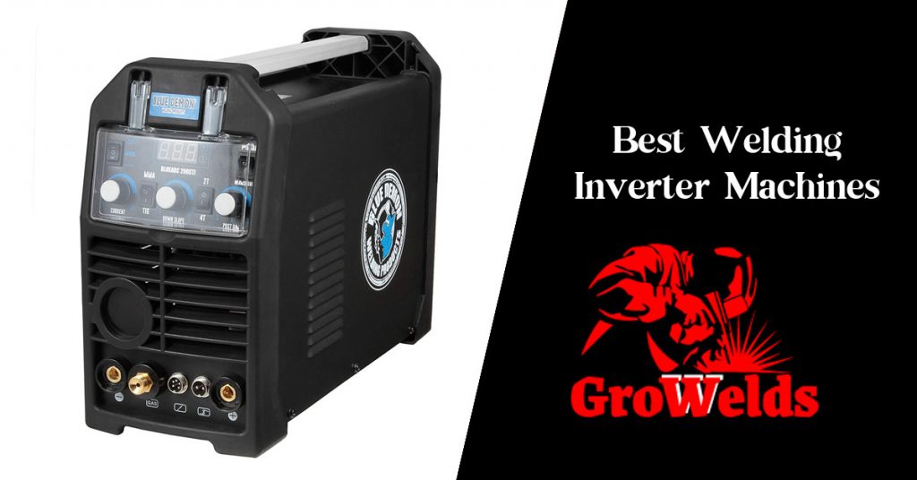 8 Best Welding Inverter Machines - Complete Guide & Reviews