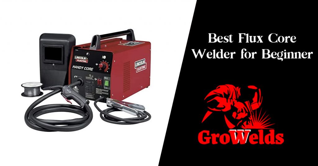 9 Best Flux Core Welder for Beginners of 2022 » Electro Weld